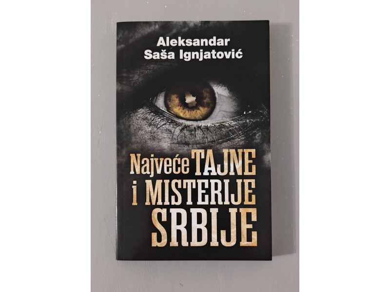 Saša Ignjatović - Najveće tajne i misterije Srbije Opis