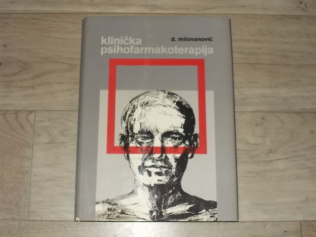 KLINIČKA PSIHOFARMAKOTERAPIJA - D. Milovanović