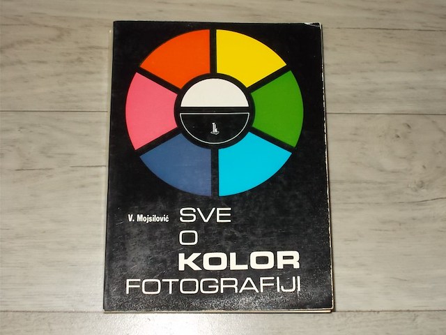 SVE O KOLOR FOTOGRAFIJI - V.  Mojsilović