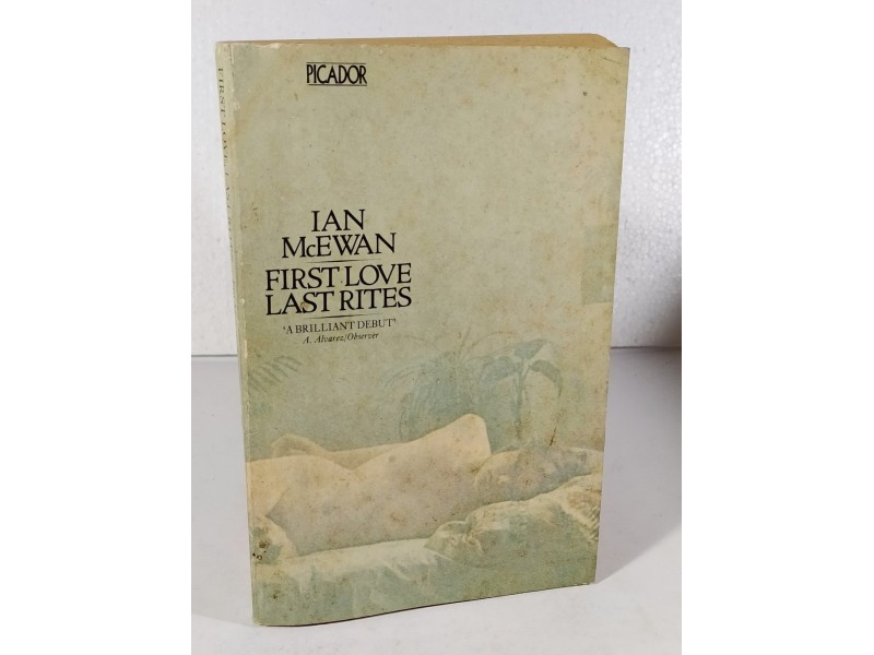 Ian McEwan - First Love Last Rites