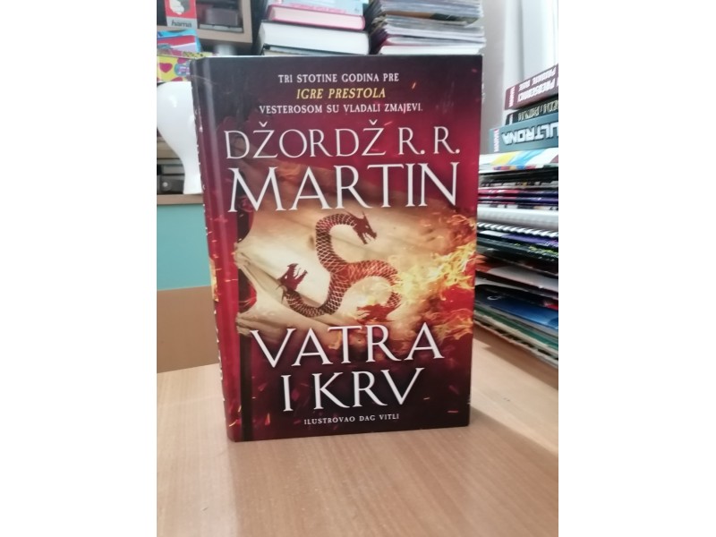 DŽORDŽ R.R. MARTIN - VATRA I KRV