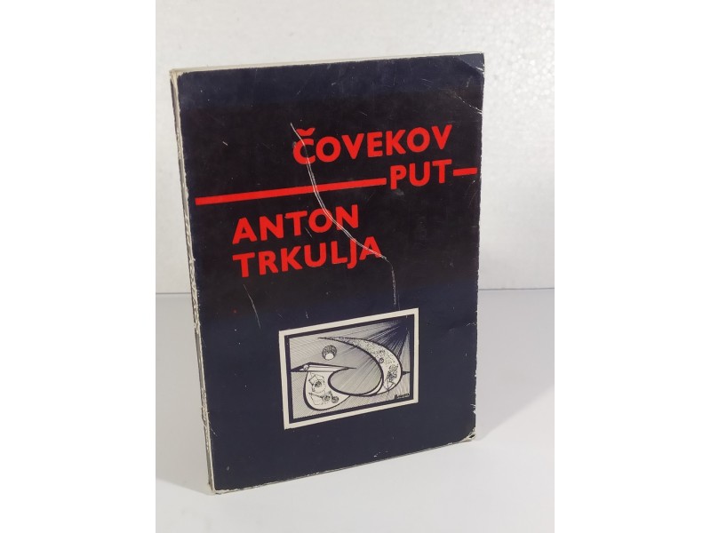 Čovekov put - Anton Trkulja (Posveta Autora)