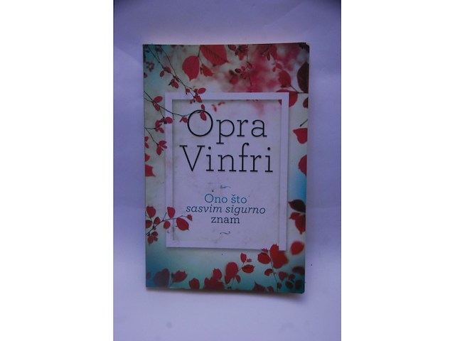 Ono što sasvim sigurno znam - Opra Vinfri