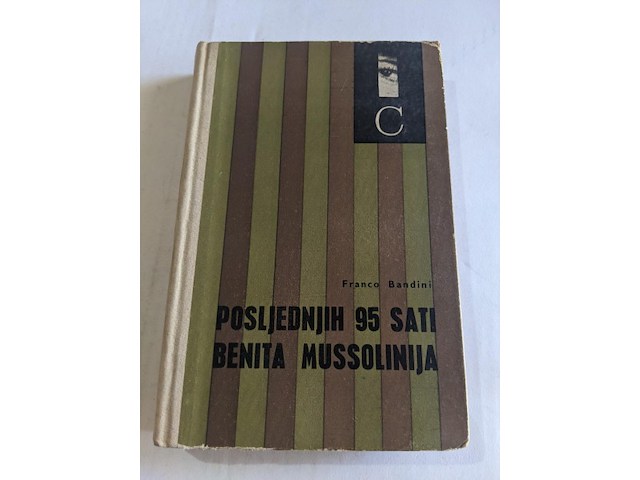 Poslednjih 95 sati Benita Mussolinija  Franco Bandini