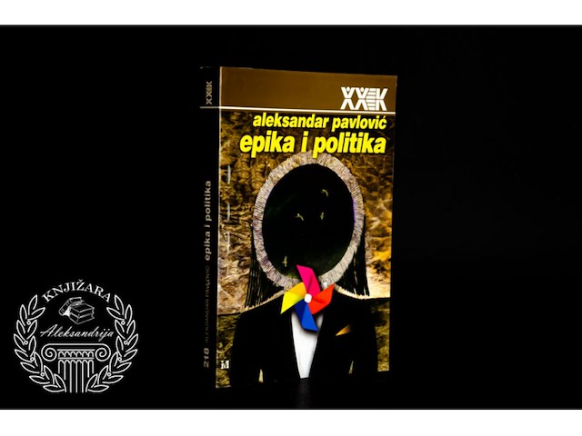 EPIKA I POLITIKA - Aleksandar Pavlović