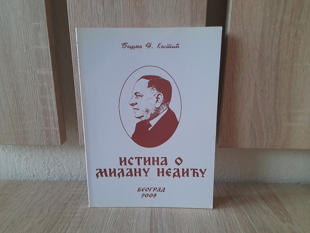 Istina o Milanu Nediću - Boško N. Kostić