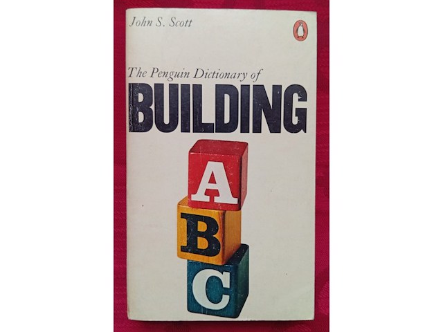 The Penguin Dictionary of Building, John S.Scott
