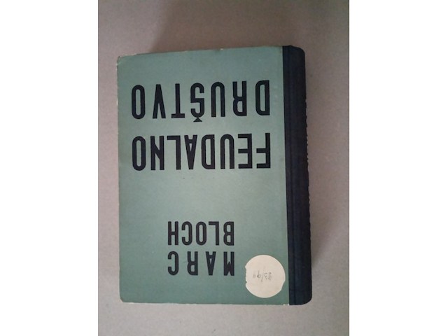 Marc Bloch (Mark Blok) FEUDALNO DRUŠTVO
