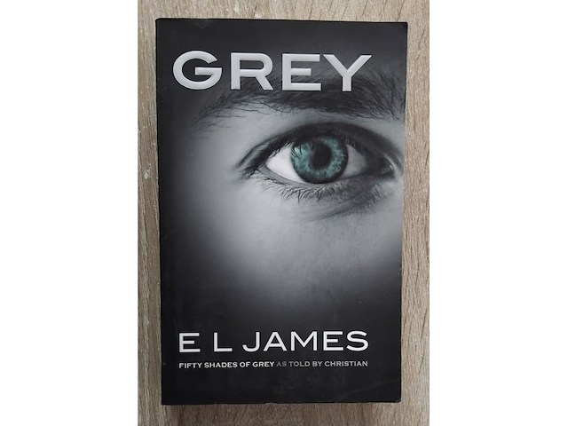 Grey: Fifty Shades of Grey as told by Christian