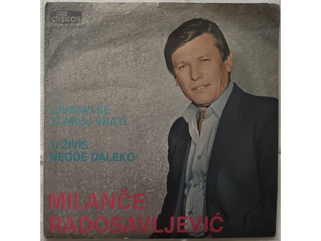 MILANCE RADOSAVLJEVIC - Ljubavi se staroj vrati