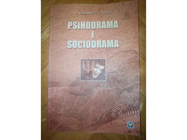 Psihodrama i sociodrama - Veljkovic, Djuric