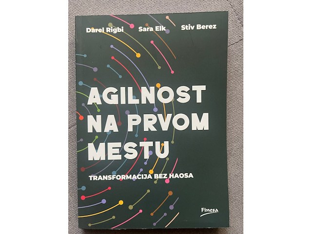 Agilnost na prvom mestu - Darel Rigbi Sara Elk Stiv Ber