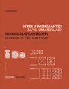 Opeke u kasnoj antici: zapisi u materijalu - Bricks in Late Antiquity: records in the material