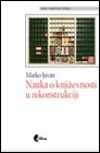 Наука о књижевности у реконструкцији : увод у савремене студије књижевности