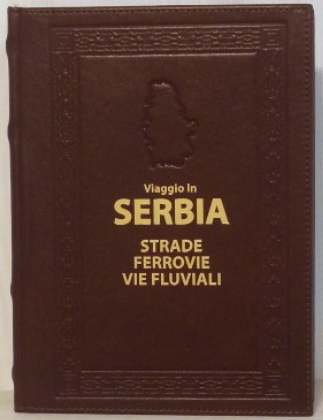 Viaggio in Serbia strade, ferrovie, vie fluviali (pelle)