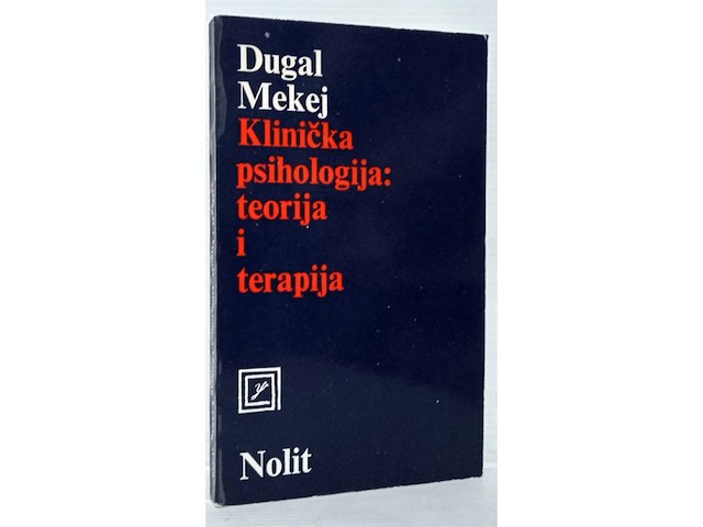 Klinička psihologija - teorija i terapija - Dugal Mekej