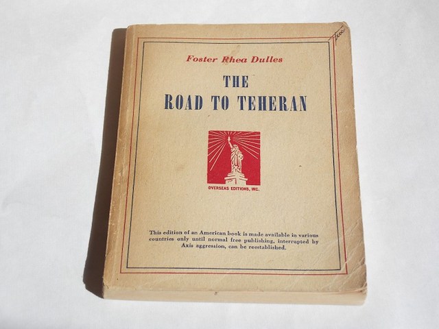 Road to Teheran story Russia and America  1781 - 1943