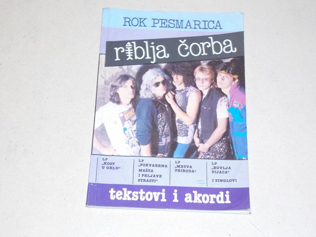 Rok pesmarica - Riblja čorba (Tekstovi i akordi)