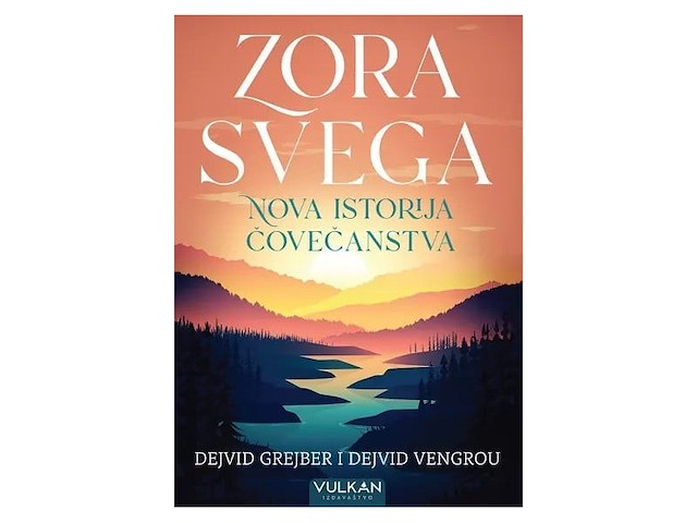 Zora svega: Nova istorija čovečanstva NOVO!!!