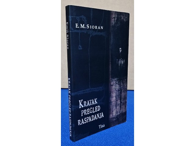 Kratak pregled raspadanja - Emil M. Sioran