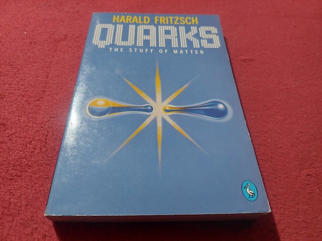Quarks: The Stuff of Matter Fritzsch Harald RETKO