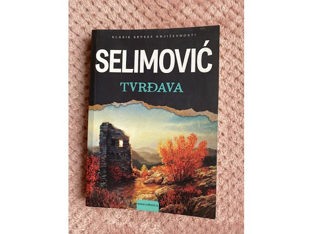 # TVRĐAVA - MEŠA SELIMOVIĆ #