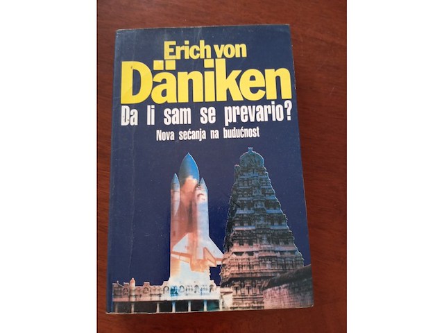 Erich von Daniken Da li sam se prevario?