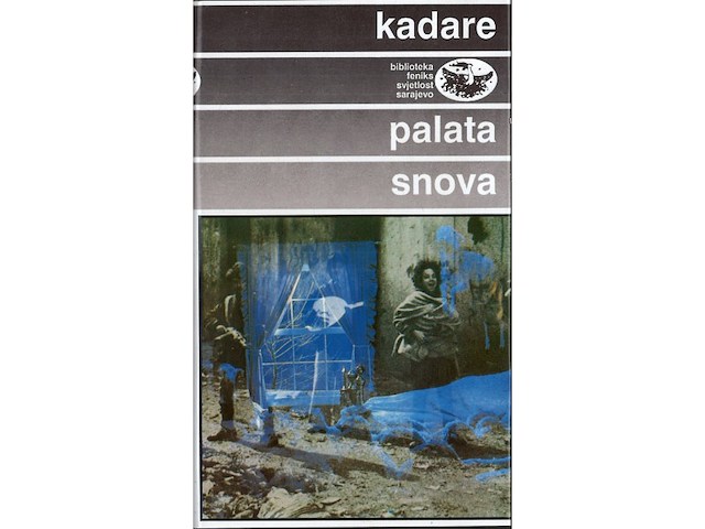 Ismail Kadare - PALATA SNOVA (novo)