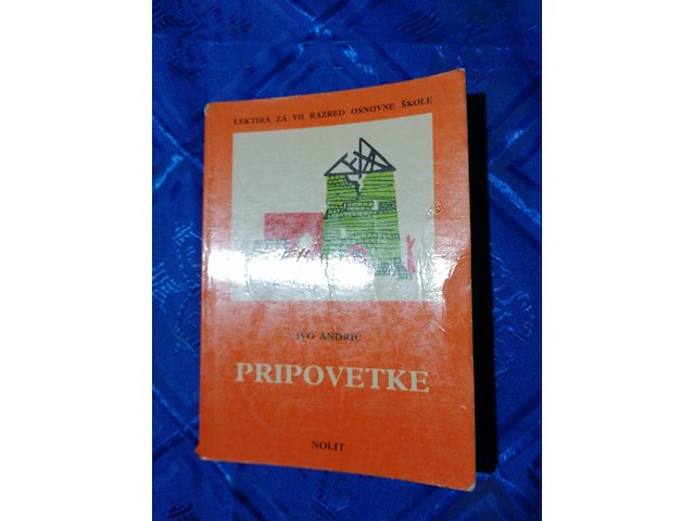 IVO ANDRIĆ: PRIPOVETKE
