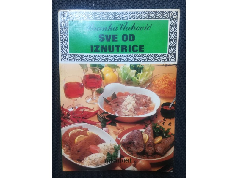 Sve od iznutrice - Branka Vlahović 1985. SNIŽENJE 20 %