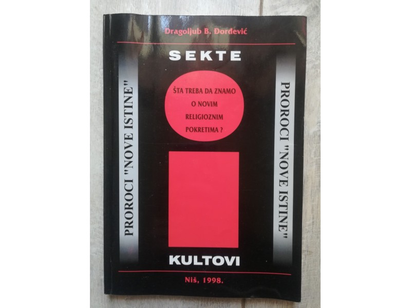 Sekte i kultovi - Dragoljub B. Đorđević 1998. SNIŽENJE