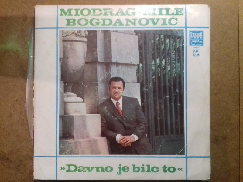 MIODRAG MILE BOGDANOVIĆ - DAVNO JE BILO TO