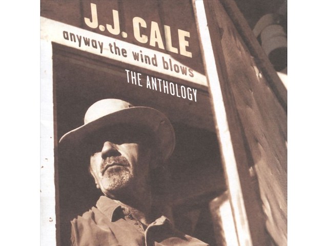 CALE, JJ - ANYWAY THE WIND BLOWS ...