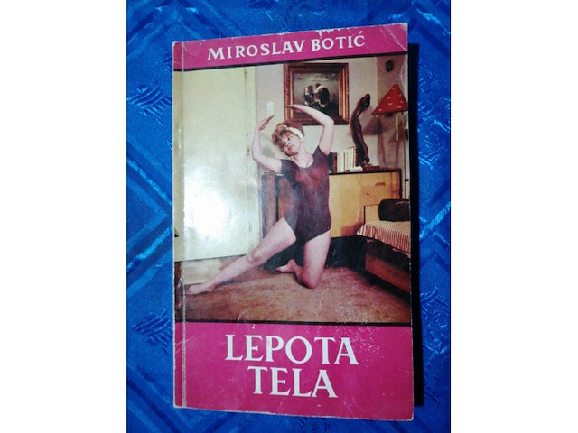 MIROSLAV BOTIĆ: LEPOTA TELA