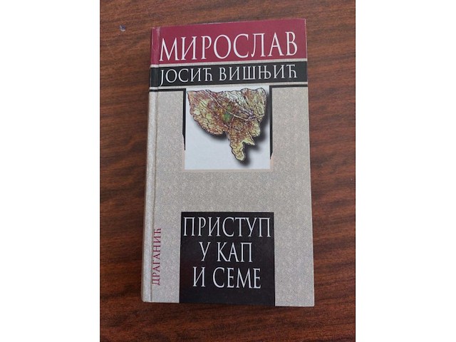 Pristup U kap i  semeMiroslav Josić Višnjić