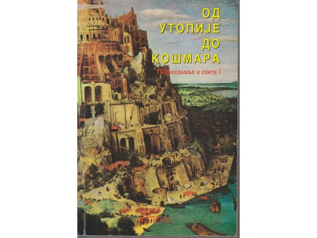 OD UTOPIJE DO KOŠMARA / PRAVOSLAVLJE I SEKTE 1