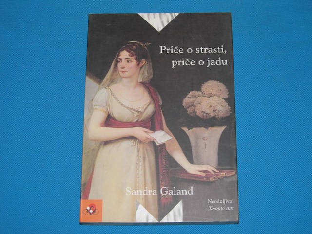 Priče o strasti, priče o jadu Sandra Galand