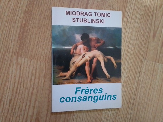 Frères consanguins, Miodrag Tomić Stublinski