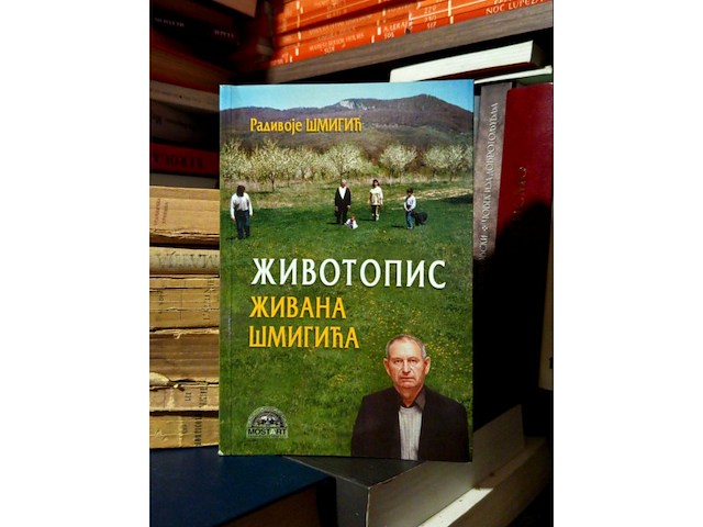 Radivoje Šmigić – Životopis Živana Šmigića