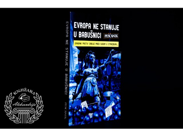 EVROPA NE STANUJE U BABUŠNICI - Građani protiv Srbije pred sudom u Strazburu