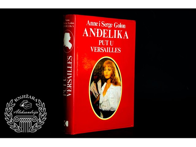 ANĐELIKA PUT U VERSAJ - Anne i Serge Golon