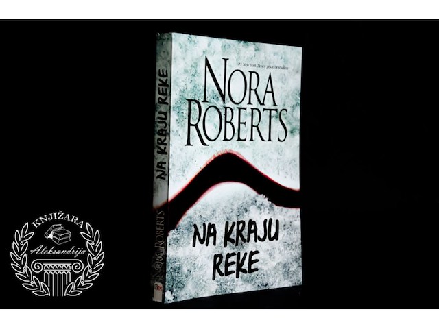 NA KRAJU REKE - Nora Roberts