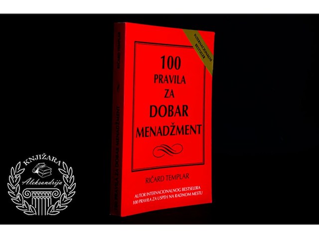 100 PRAVILA ZA DOBAR MENADŽMENT - Ričard Templar