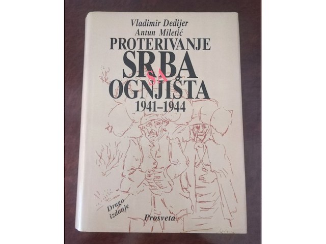 Proterivanje Srba Sa Ognjišta 1941-1944 Dedijer/Miletic