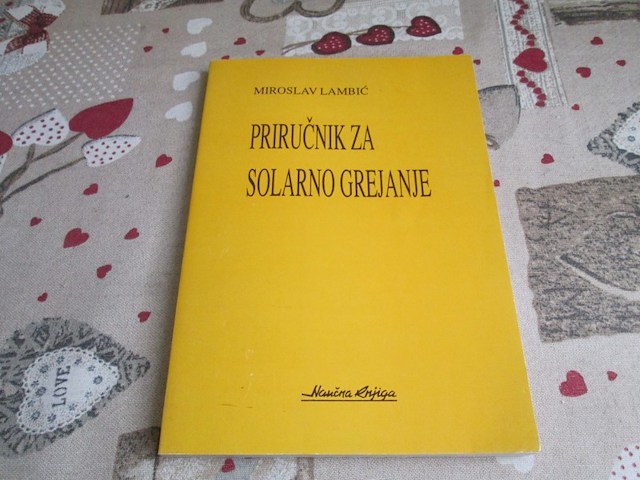 PRIRUČNIK ZA SOLARNO GREJANJE - Miroslav Lambić