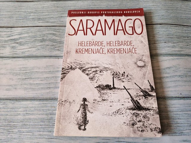 SARAMAGO - HELEBARDE, HELEBARDE, KREMENJAČE