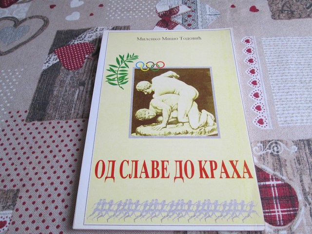 OD SLAVE DO KRAHA - Milenko Mišo Todović