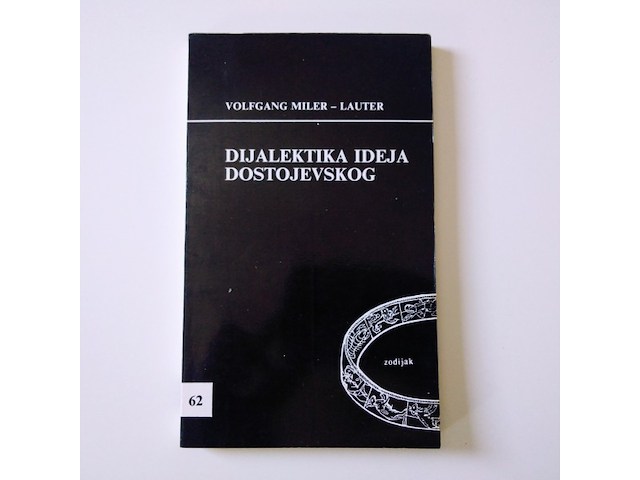 Dijalektika Ideja Dostojevskog - Volfgang Miler -Lauter