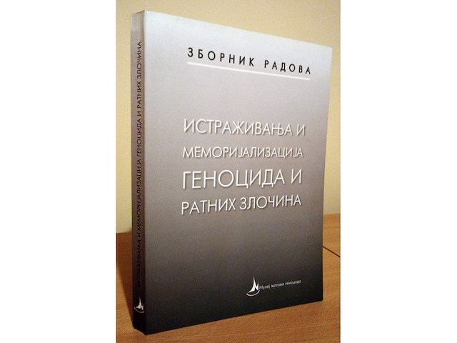 ISTRAZIVANJA I MEMORIJALIZACIJA GENOCIDA I RATNIH ZLOC