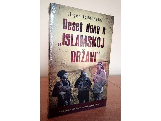 DESET DANA U ISLAMSKOJ DRZAVI- Jirgen Todenhefer NOVO
